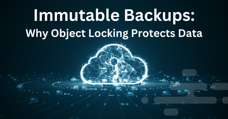 The Case For Immutable Backups Why Object Locking Is Essential For